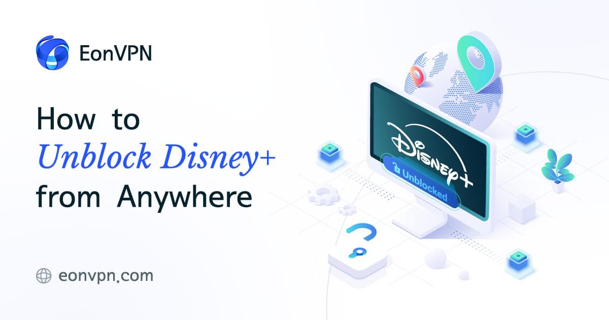 How to unblock Disney Plus from anywhere