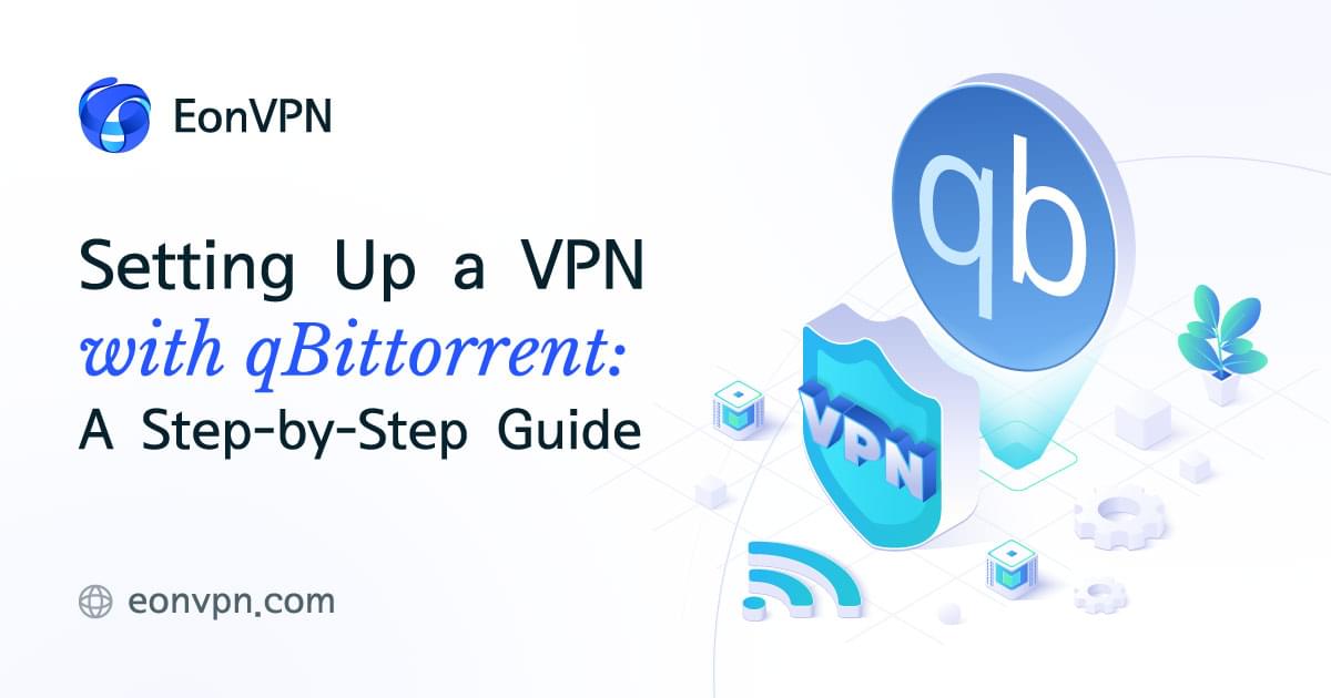 Setting up a VPN with qBittorrent: A step-by-step guide