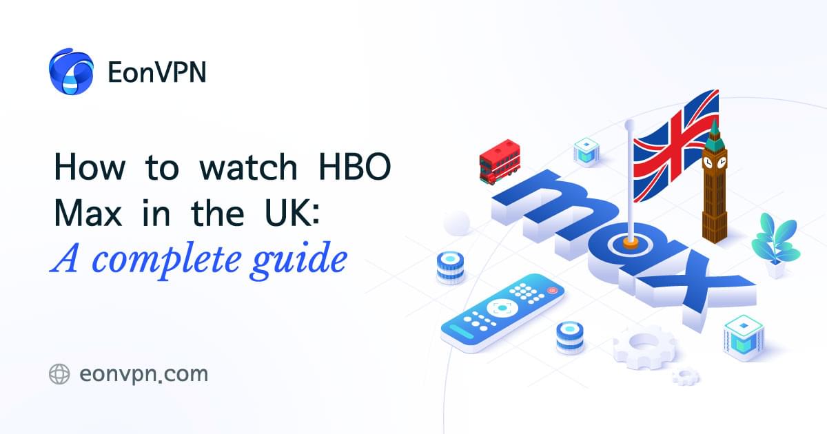 How to watch HBO Max in the UK: A complete guide