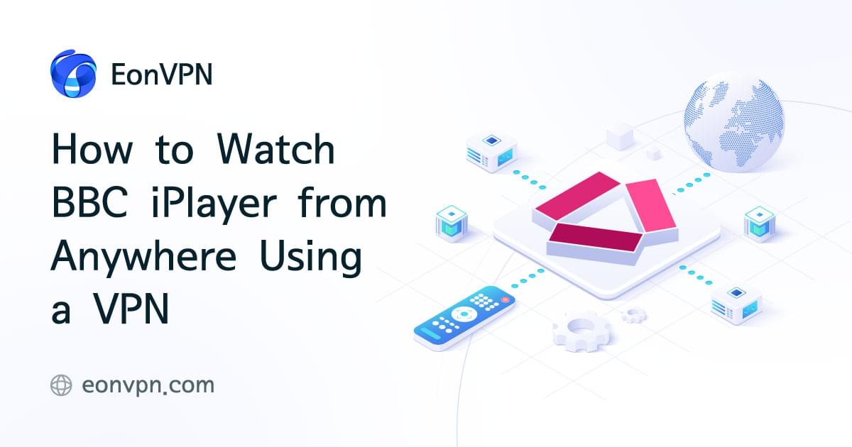 How to watch BBC iPlayer from anywhere using a VPN