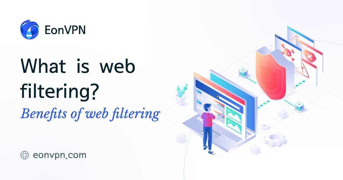 What is web filtering? Benefits of web filtering